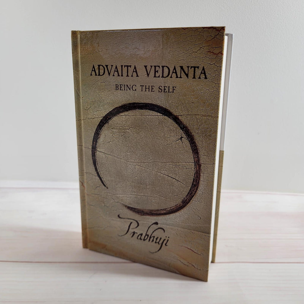 Advaita Vedanta Being the Self by Prabhuji The Wholeness of Life J. Kr ...